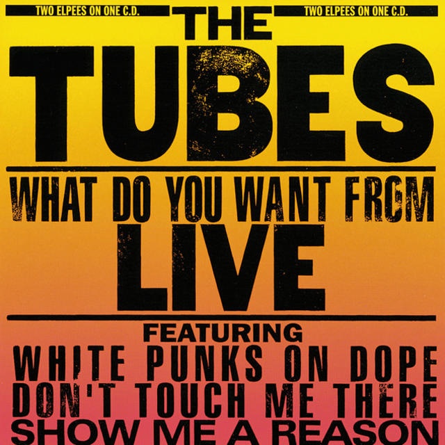 The Tubes - What Do You Want from Live (1978) - MusicMeter.nl