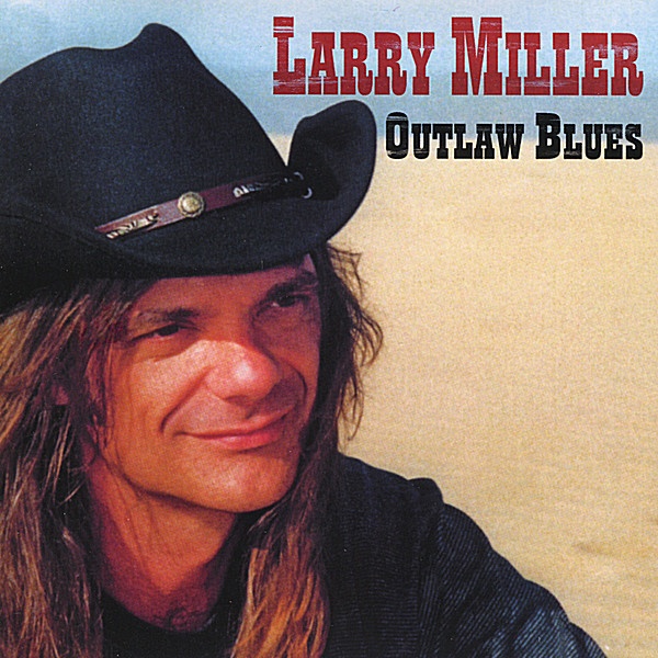 Larry Miller - Outlaw Blues (2008) - MusicMeter.nl