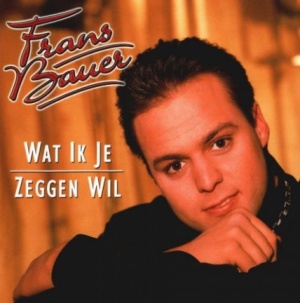 Frans Bauer - Wat Ik Je Zeggen Wil (1998) - MusicMeter.nl