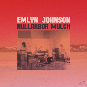 Emlyn Johnson - Nullarbor Mulch (2022) - MusicMeter.nl